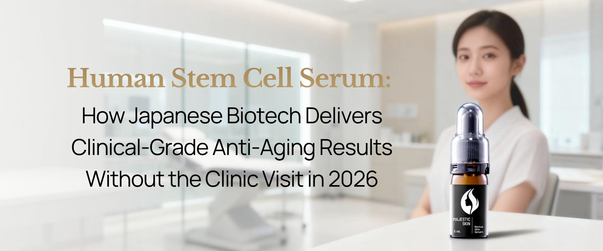 Human Stem Cell Serum Results at Home | Majestic Skin – Majestic Cosme